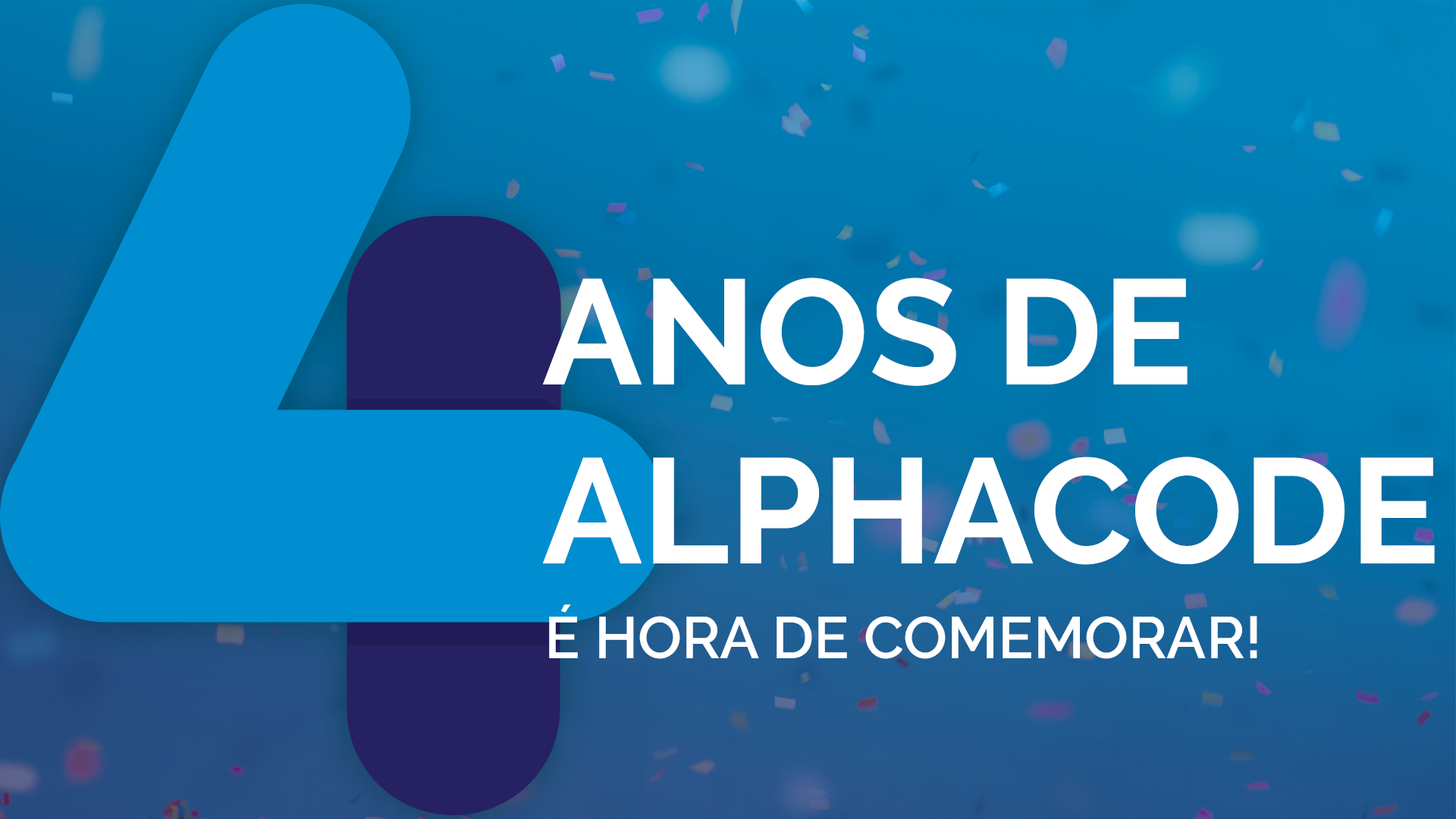 4 Anos de Alphacode, Hora de Comemorar! — Alphacode
